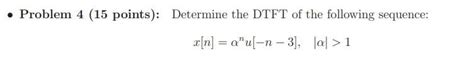 Solved Problem 4 15 Points Determine The DTFT Of The Chegg Com