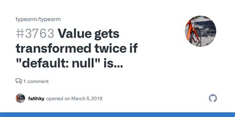 Value Gets Transformed Twice If Default Null Is Specified · Issue