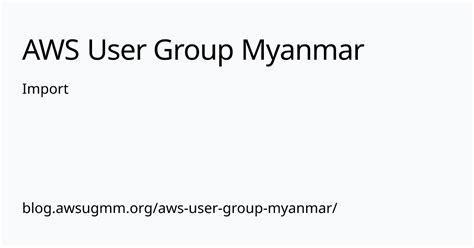 Import Aws User Group Myanmar