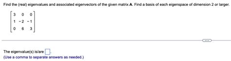 Solved Find The Real Eigenvalues And Associated Chegg Com