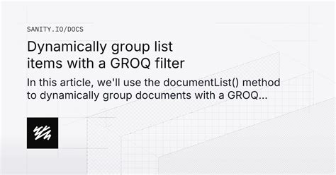 Dynamically Group List Items With A Groq Filter Sanity Docs