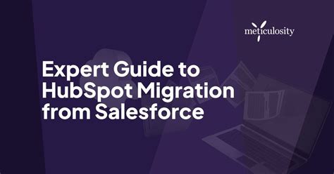 Expert Guide To Hubspot Migration From Salesforce