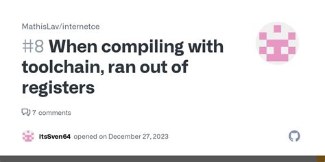 When Compiling With Toolchain Ran Out Of Registers · Issue 8 · Mathislavinternetce · Github