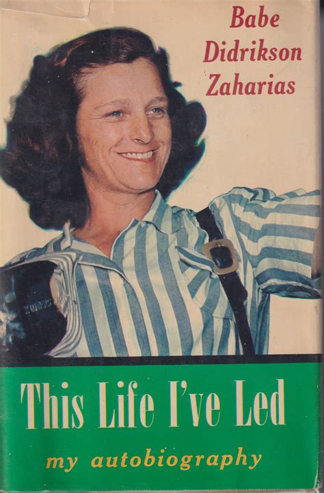 Babe Didrikson Zaharias This Life Ive Led Irish Golf Archive