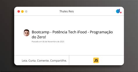 Bootcamp Potência Tech Ifood Programação Do Zero Thales Reis Javascript Dio
