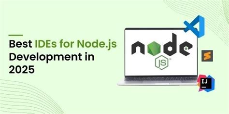 Best Ides For Nodejs Development In 2025 Multiqos