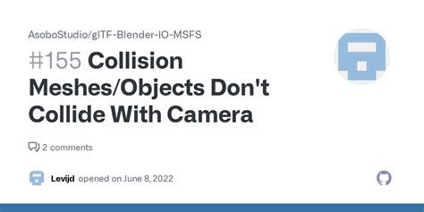 Collision Meshes Objects Don T Collide With Camera Issue AsoboStudio GlTF Blender IO