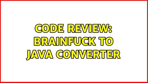 Code Review Brainfuck To Java Converter Youtube