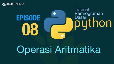 Belajar Python Dasar 08 Operasi Aritmatika Youtube