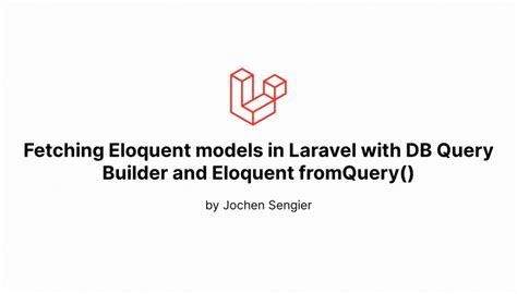Fetching Eloquent Models In Laravel With Db Query Builder And Eloquent Fromquery Laravel News