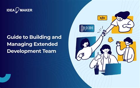 Guide To Building And Managing An Extended Development Team