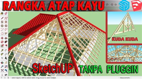 Cara Mudah Membuat Rangka Atap Kayu Di Sketchup 2021 Tutor B