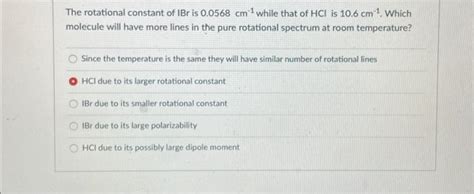 Solved The Rotational Constant Of Ibr Is 0 0568 Cm−1 While