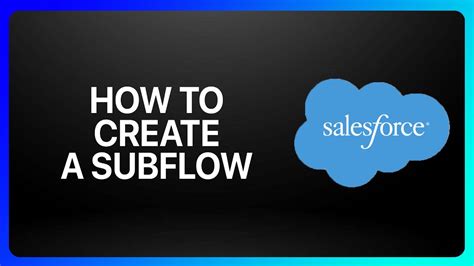 How To Create Subflow In Salesforce Tutorial Youtube