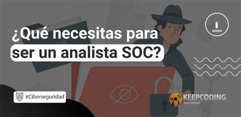 Analista Soc Conviértete En Uno En 2025 Guía Keepcoding