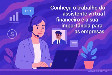 Conheça O Trabalho Do Assistente Virtual Financeiro E A Sua Importância