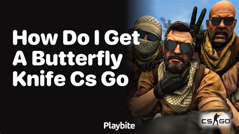 How Do I Get A Butterfly Knife In CS GO Playbite