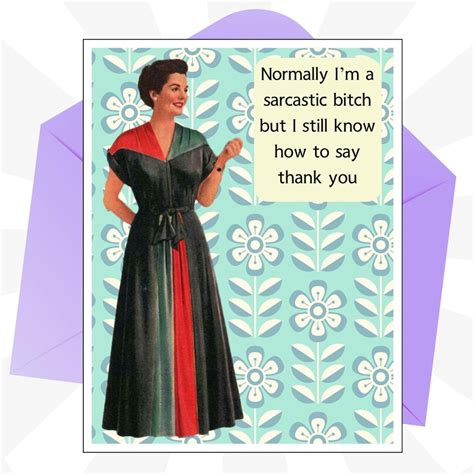 Funny Thank You Card A2 Size Normally Im A Sarcastic Bitch