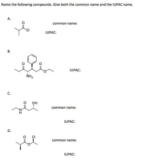 SOLVED: Name the following compounds. Give both the common name and the ...