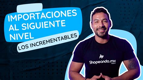 ¿qué Son Los Incrementables En Las Importaciones Shopeando Imports ¿qué Son Los Incrementables En Las Importaciones Shopeando Imports
