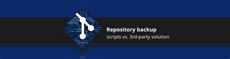 Git Repository Backup Third Party Software Or Your Own Script Xopero Blog