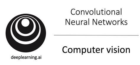 deeplearning ai卷积神经网络 1 1 计算机视觉 知乎