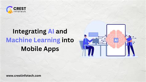 Integrating Ai And Machine Learning Into Mobile Apps