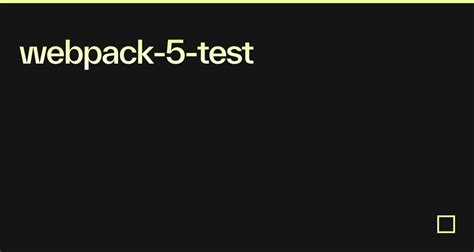 Webpack 5 Test Codesandbox