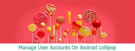 add manage and switch user accounts on android lollipop