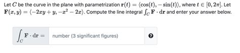 solved let c be the curve in the plane with parametrization