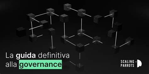 Blockchain Governance Cosè E A Cosa Serve Scaling Parrots