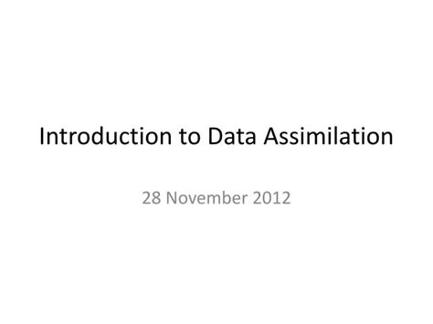 Ppt Introduction To Data Assimilation Powerpoint Presentation Free