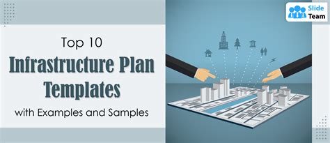 Top 10 Infrastructure Plan Templates With Examples And Samples