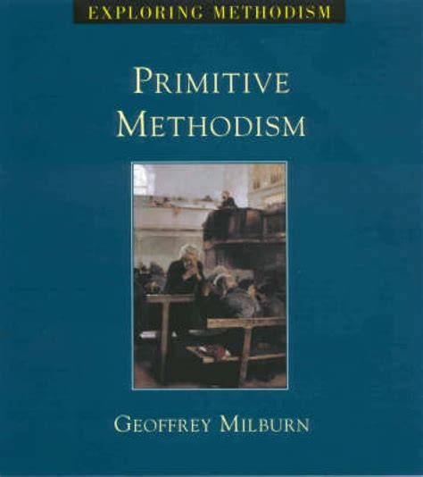 Primitive Methodism Milburn Geoffrey 9780716205548 Books