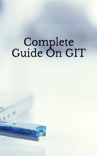 Complete Guide On Git By Guide On Git Goodreads