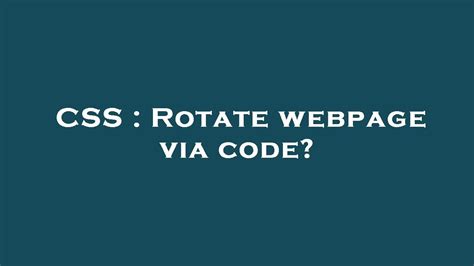 css rotate webpage via code youtube