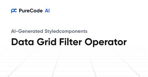 build styledcomponents data grid filter operator with ai