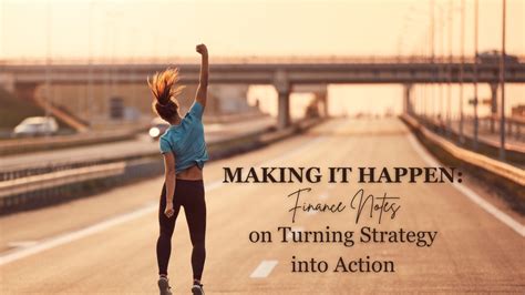 Making It Happen Turning Strategy Into Action