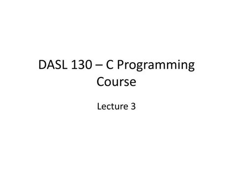 Ppt Dasl 130 C Programming Course Powerpoint Presentation Free Download Id833009