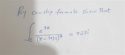 Solved By cauchy formula show thatce z z log πi Chegg