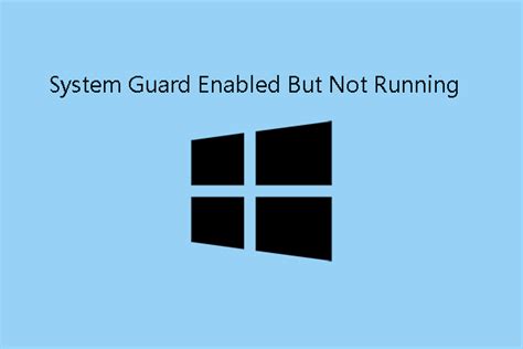 Windows Defender System Guard Doesnt Work On Windows 11