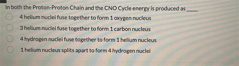 Solved In Both The Proton Proton Chain And The Cno Cycle