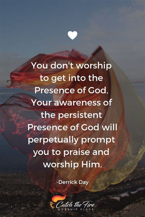 You Dont Worship To Get Into The Presence Of God Your Awareness Of