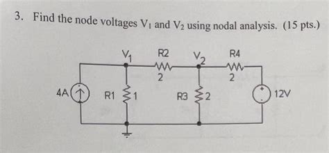 Solved 3 Find The Node Voltages V1 And V2 Using Nodal Chegg Com