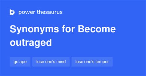 Become Outraged Synonyms 222 Words And Phrases For Become Outraged