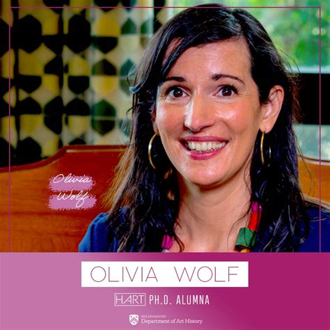 Olivia Wolf Phd Alum Wins Prestigious Humanities Fellowships Art