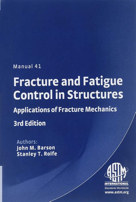 Fracture And Fatigue Control In Structures Applications Of Fracture Mechanics Astm Manual