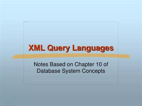 Ppt Xml Query Languages Powerpoint Presentation Free Download Id 6316613