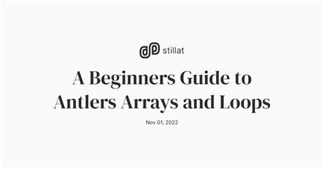 A Beginners Guide To Antlers Arrays And Loops Blog Stillat