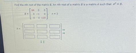 solved find the nth root of the matrix b an nth root of a